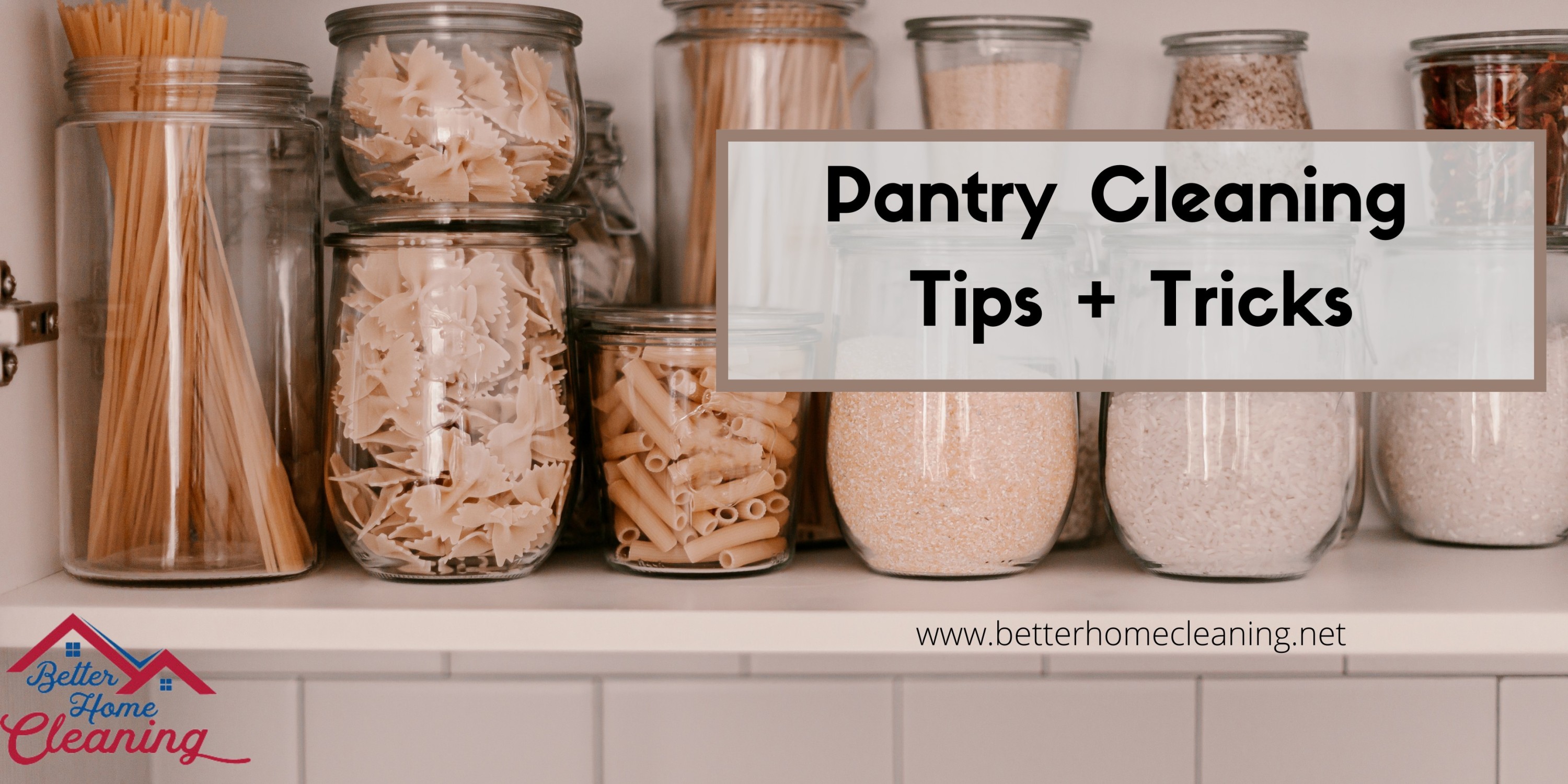 5 Effective Tips to Organize Your Pantry - Better Home Cleaning